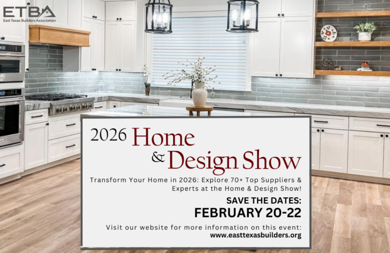 Home & Design Show - East Texas Builders Association - East Texas ...